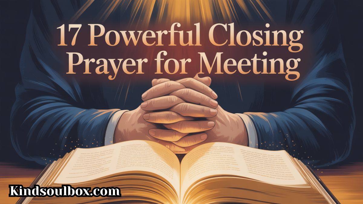 17 Powerful Closing Prayer For Meeting